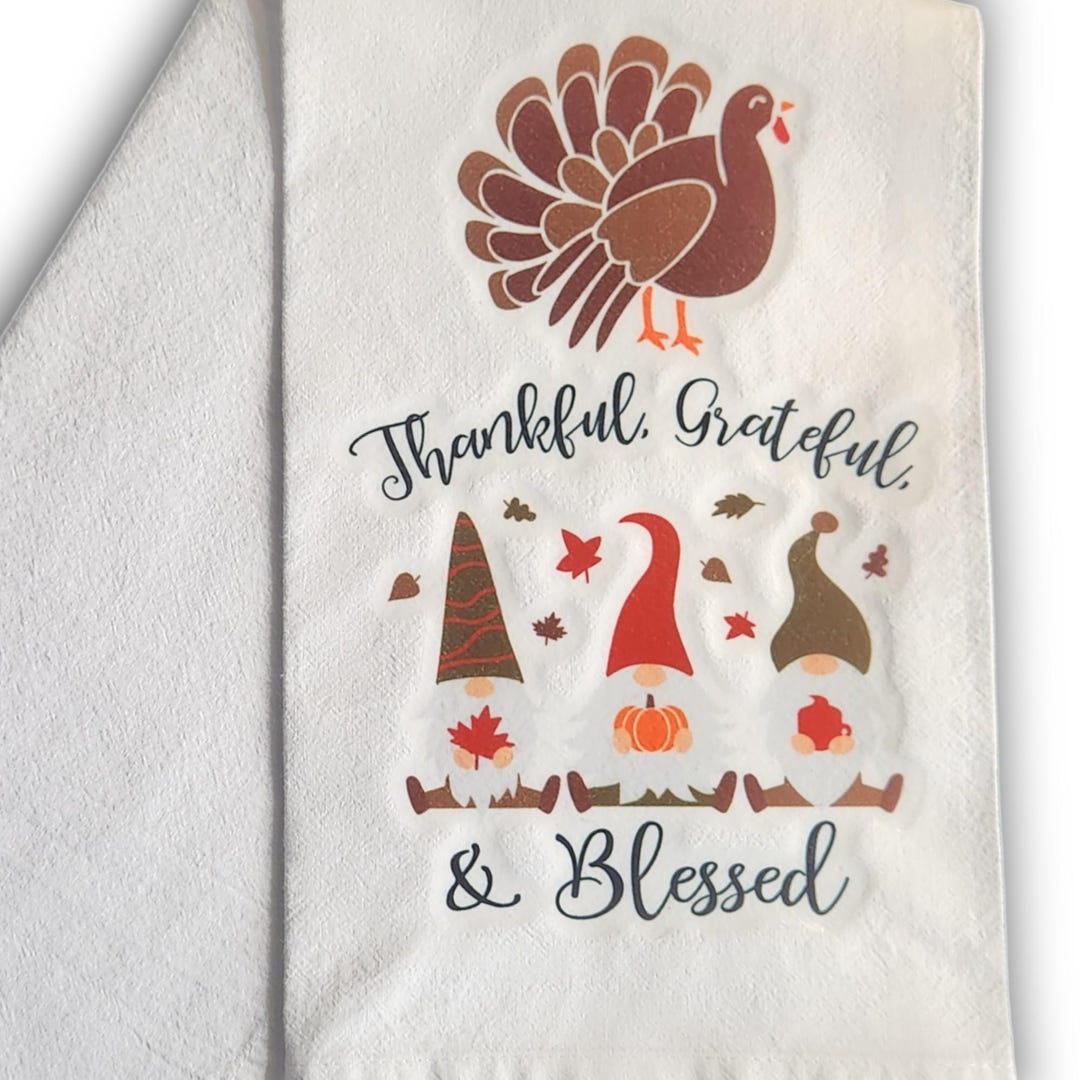 Thankful, Grateful & Blessed Gnomes Tea Towel, 27x27 Inch HTV and ...