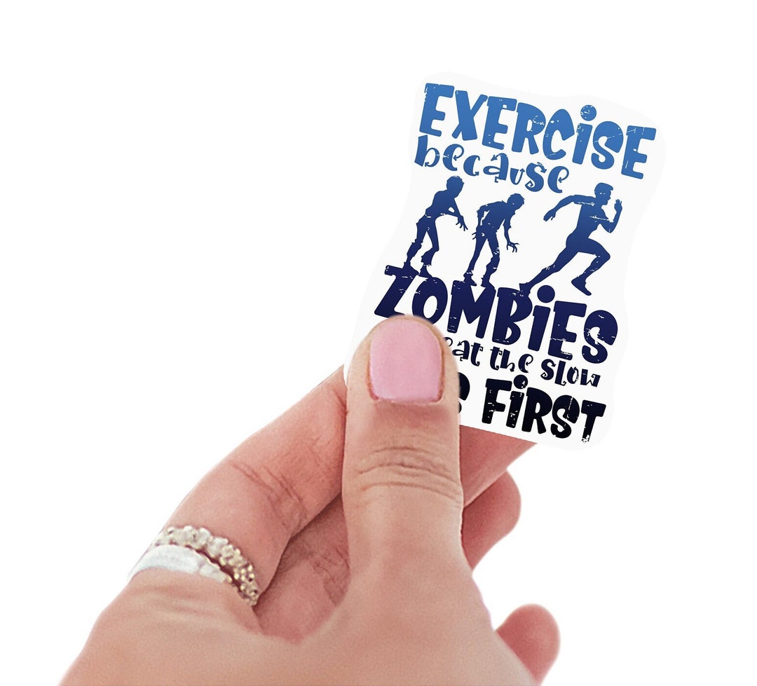 Exercise Because Zombies Eat Slow People First Sticker Funny - Etsy