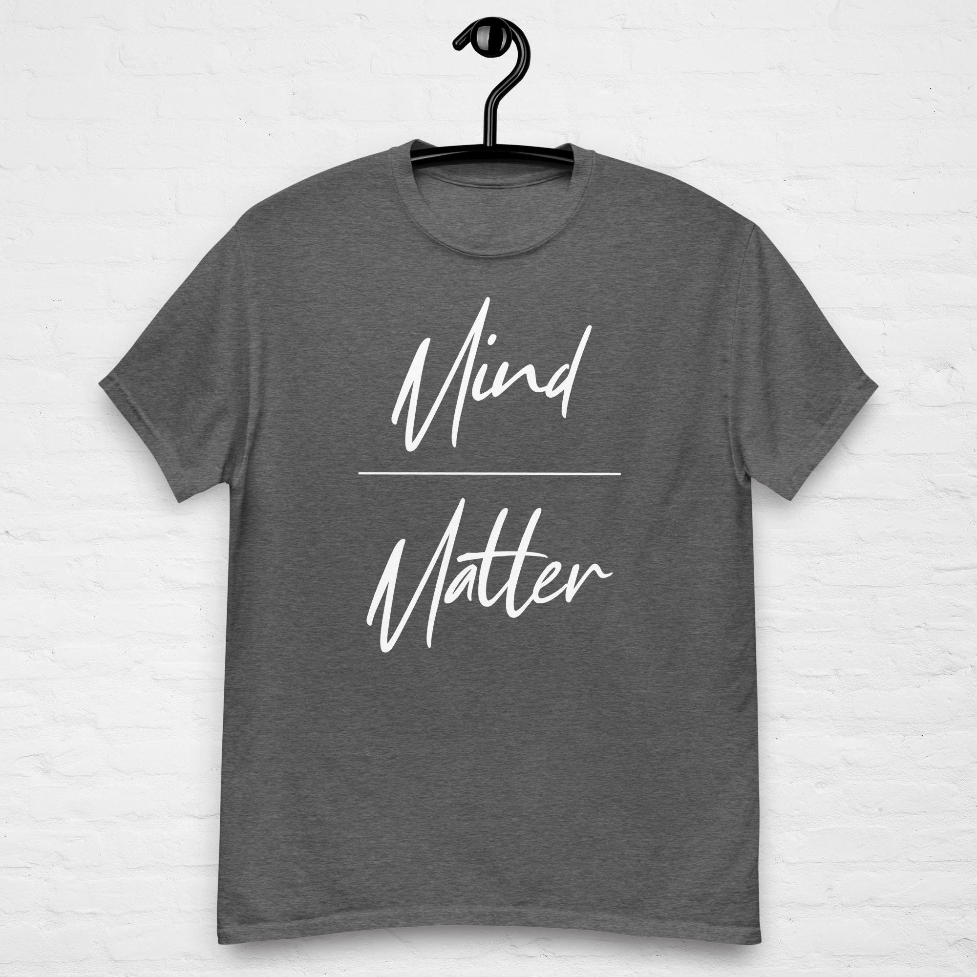 Mind Over Matter T-shirt, Printed Quote Tee, Inspirational Graphic Tee ...