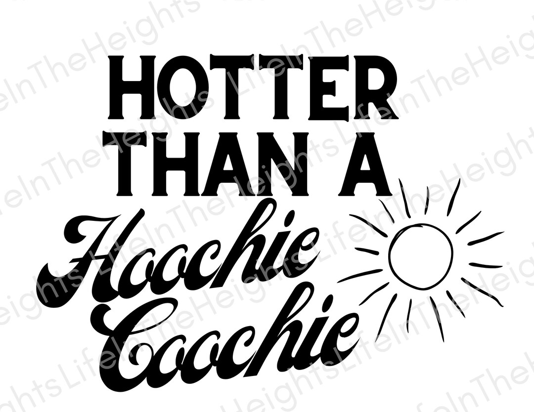 Hotter Than A Hoochie Coochie SVG – Country Concert Design (digital ...