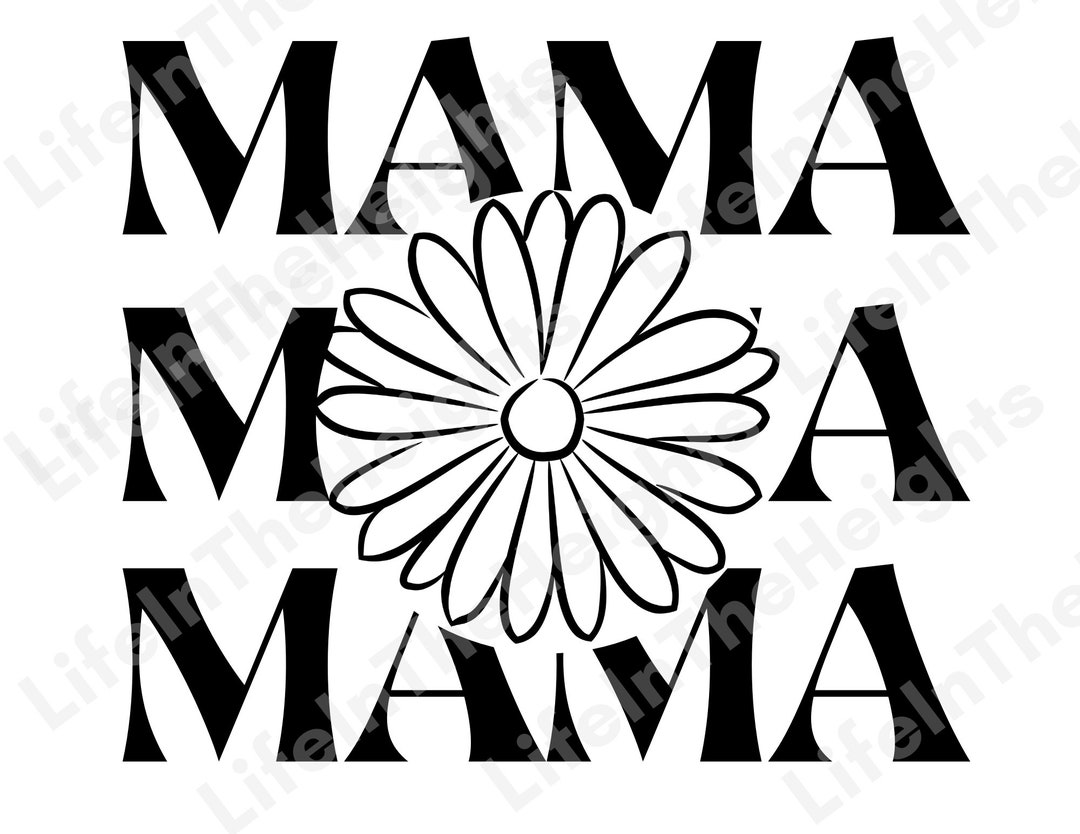 Mama Daisy Svg Png Files Mom Tshirt Svg Mom Shirt Svg Momlife