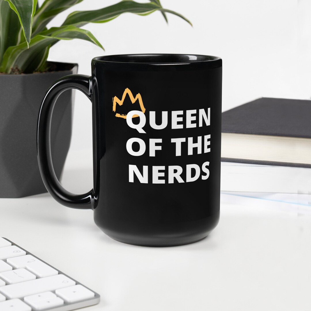 Queen of the Nerds Black Glossy Mug, Gift for Girlfriend, Funny Present ...