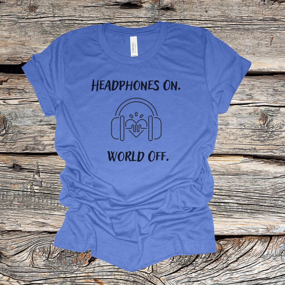 Headphones On, World off Tee ASMR Themes Graphic Tee, ASMR Enthusiasts ...