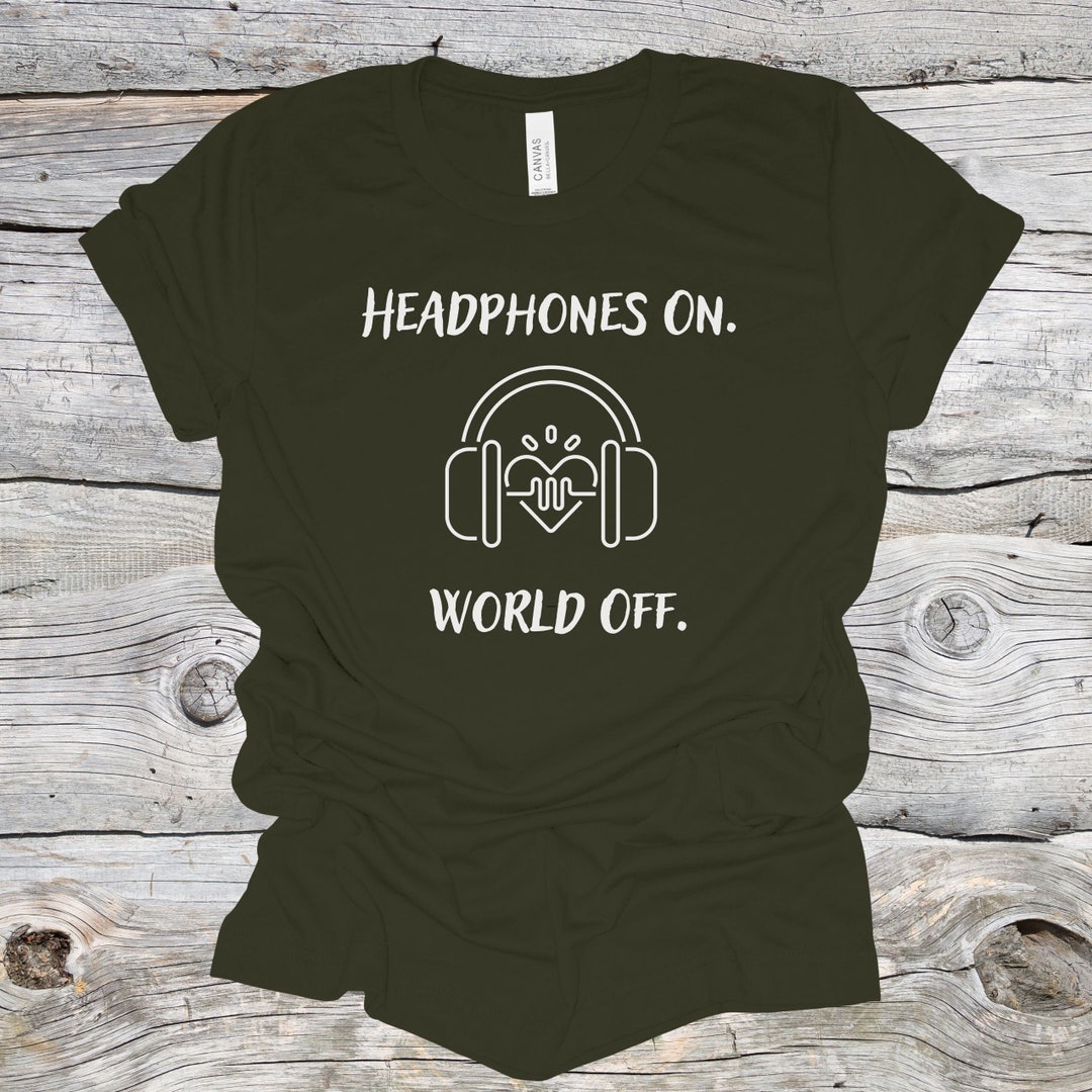 Headphones On, World off Tee | ASMR Themes Graphic Tee, ASMR ...