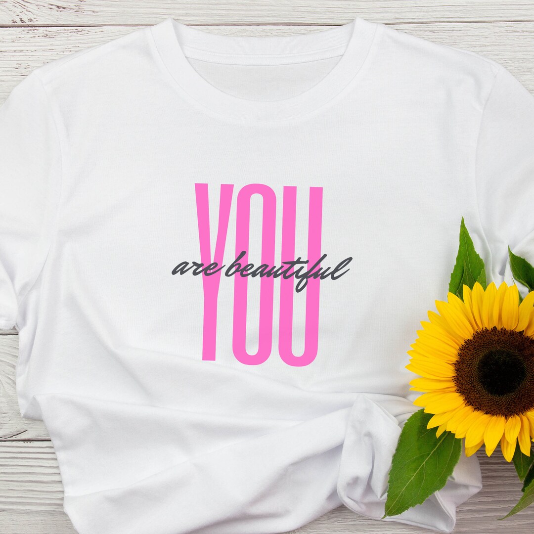 You Are Beautiful Tshirt, Motivational Shirt, Positive Tshirt ...