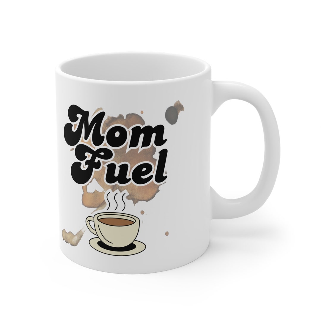 Mom Fuel Coffee Mug, Mother's Day Gift, New Mom Gift, Gift for Her ...