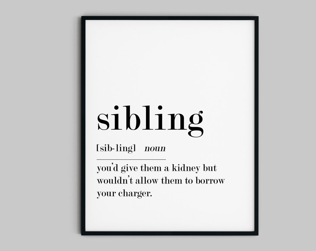 Sibling Definition, Family Wall Art, Funny Definition, Print Download ...