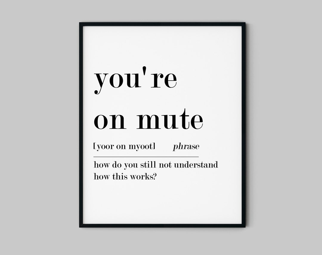 Home Office Wall Art, You're on Mute, Work From Home, Printable Wall ...