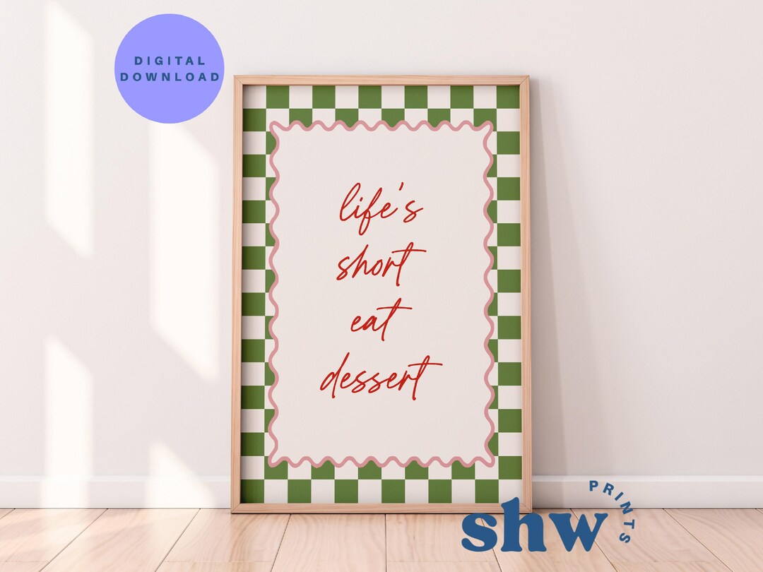 Funny Kitchen Print: Sage Green Checkerboard - Life's Short Eat Dessert ...