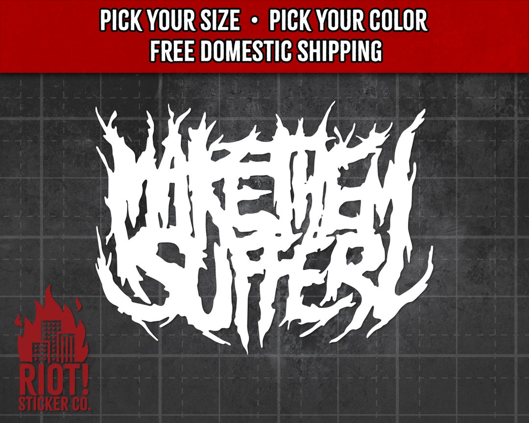 Make Them Suffer Decal Make Them Suffer Sticker Decal for - Etsy