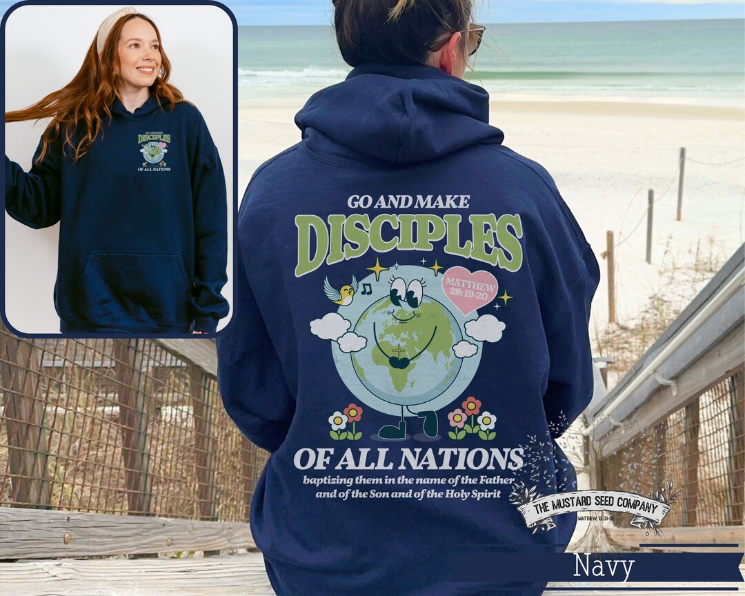 Go and Make Make Disciples of the Nations Christian Hoodie Graphic ...