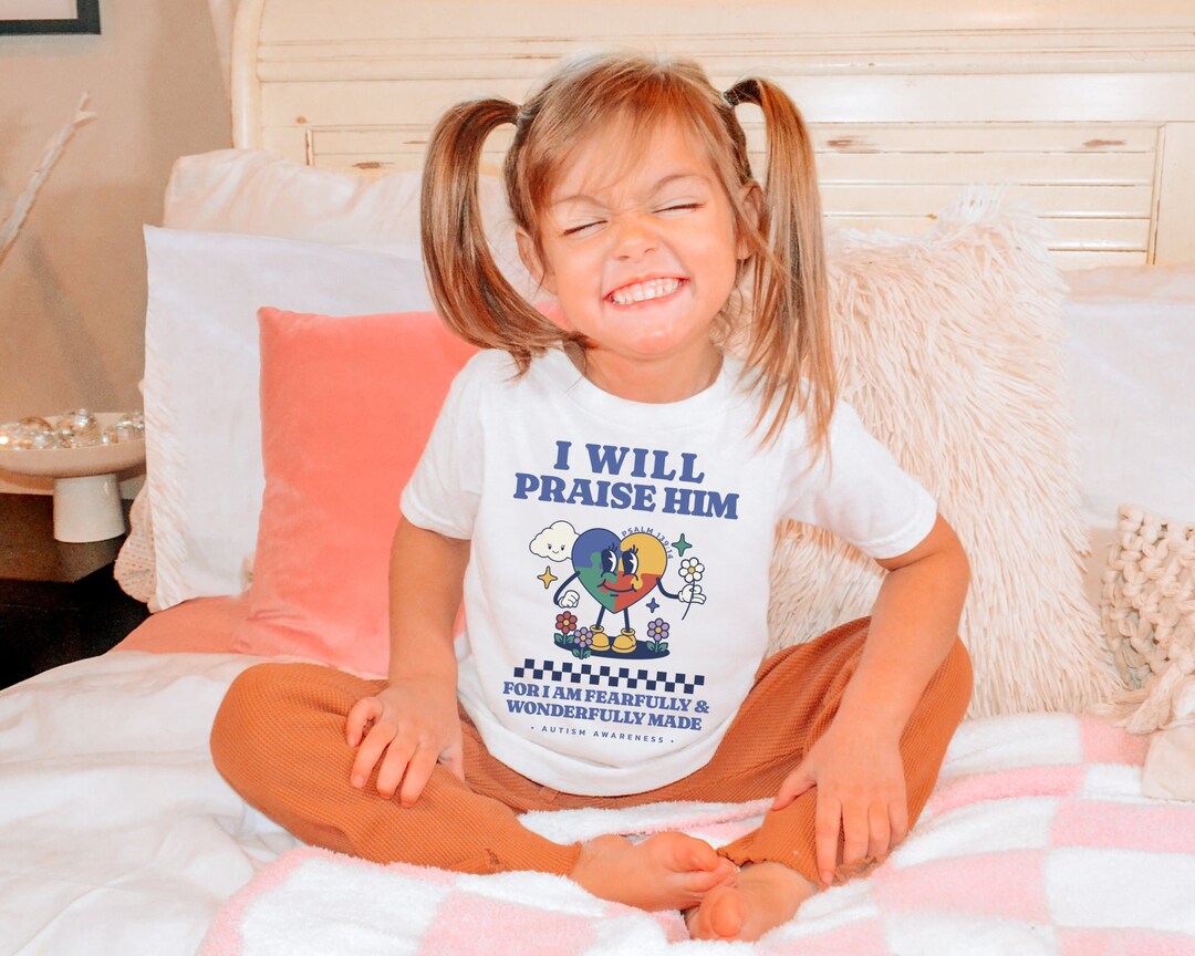 I Will Praise Him Christian Autism Awareness Tee Toddler Cute Trendy ...