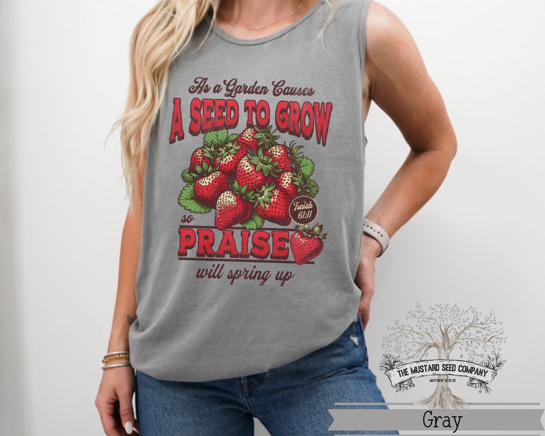 As A Garden Causes A Seed to Grow Christian Tank Comfort Colors Tank ...