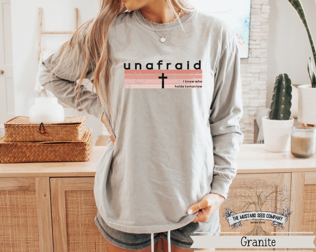 Unafraid I Know Who Holds Tomorrow Christian Shirt Christian Shirts for ...