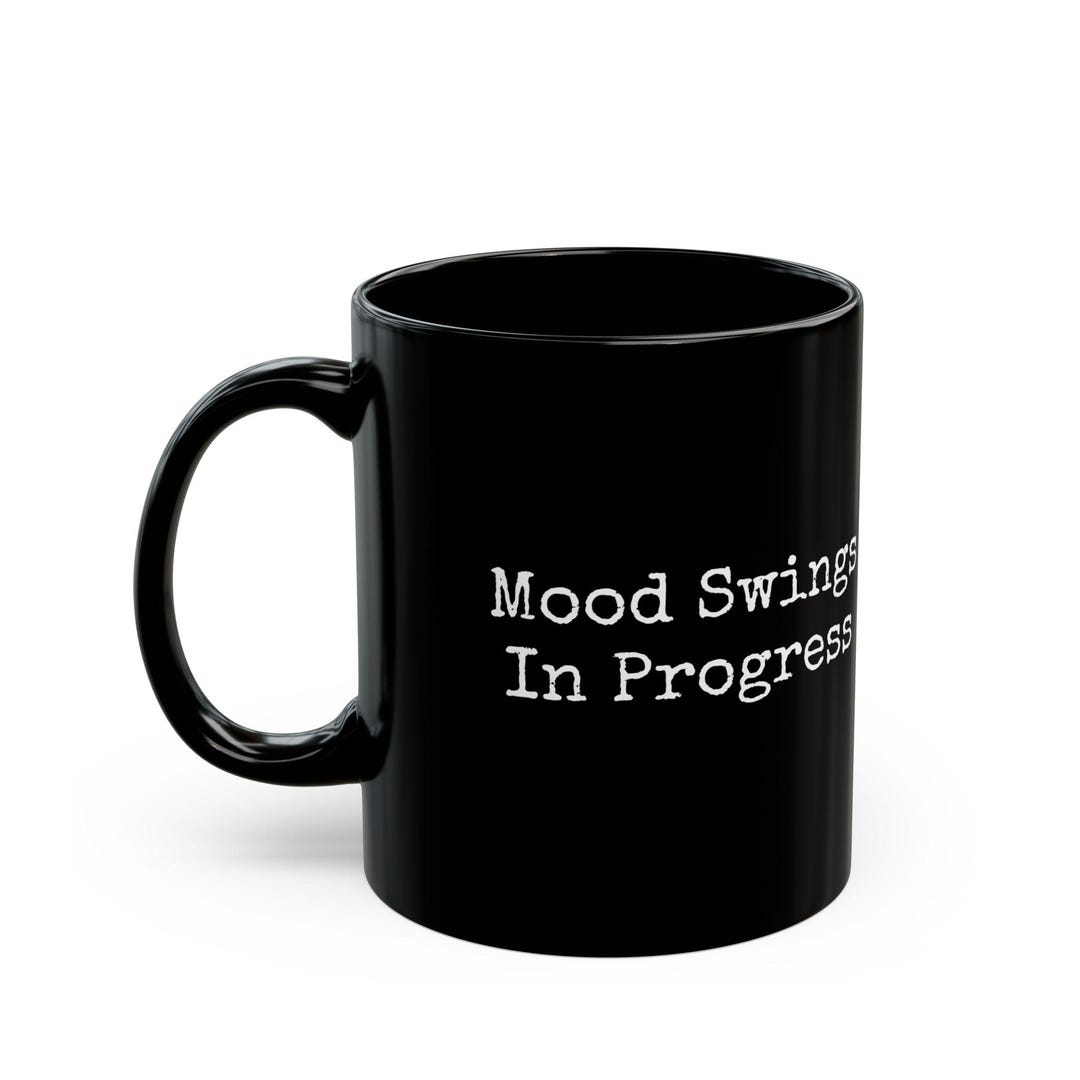 Mug, Funny Menopause Mug 'mood Swings in Progress', Coffee Cup, Tea Mug, Gift for Women ...