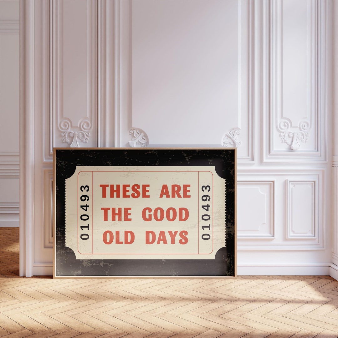These Are the Good Old Days Print | Vintage Ticket Poster | Nostalgic ...