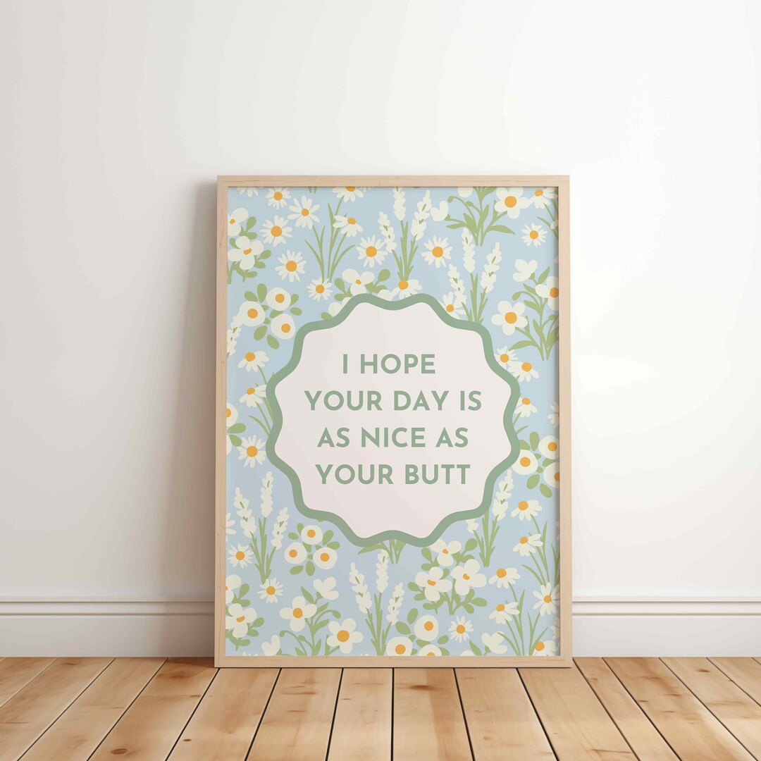 Funny Floral Quote Print | Nice Butt Wall Art - Etsy