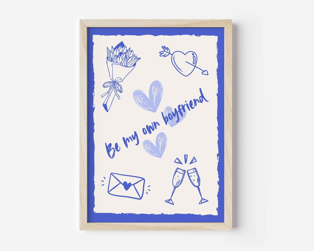 Be My Own Boyfriend Print | Wall Art | Kitchen | Living Room | Bedroom ...