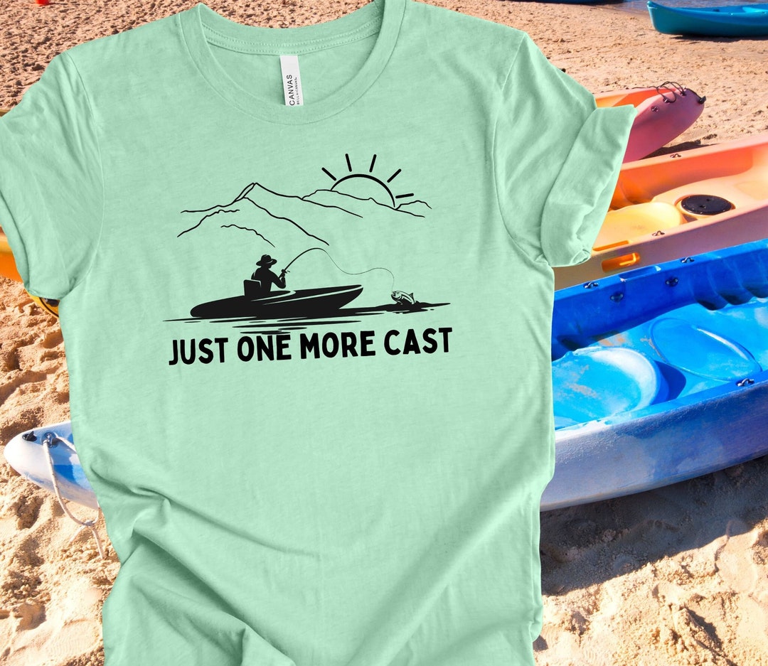 Just One More Cast Kayak T-shirt for Men Kayak Fishing Shirt Women ...