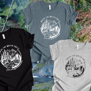 Where the Water Falls T-shirt Men Waterfall Lover Shirt Women Outdoor ...