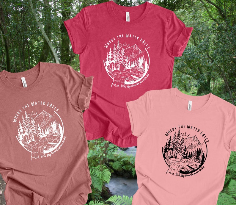 Where the Water Falls T-shirt Men Waterfall Lover Shirt Women Outdoor ...