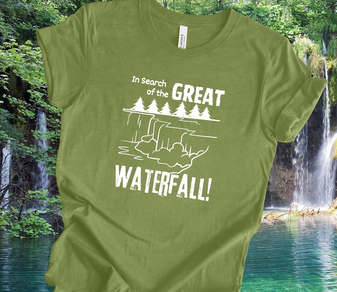 In Search of the Great Waterfall T-shirt Men Waterfall Lover Shirt ...