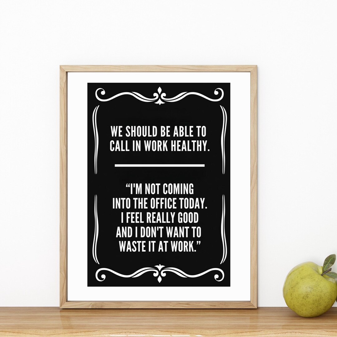 Funny Work Quote Poster - Call in Work Healthy - Office Wall Art ...