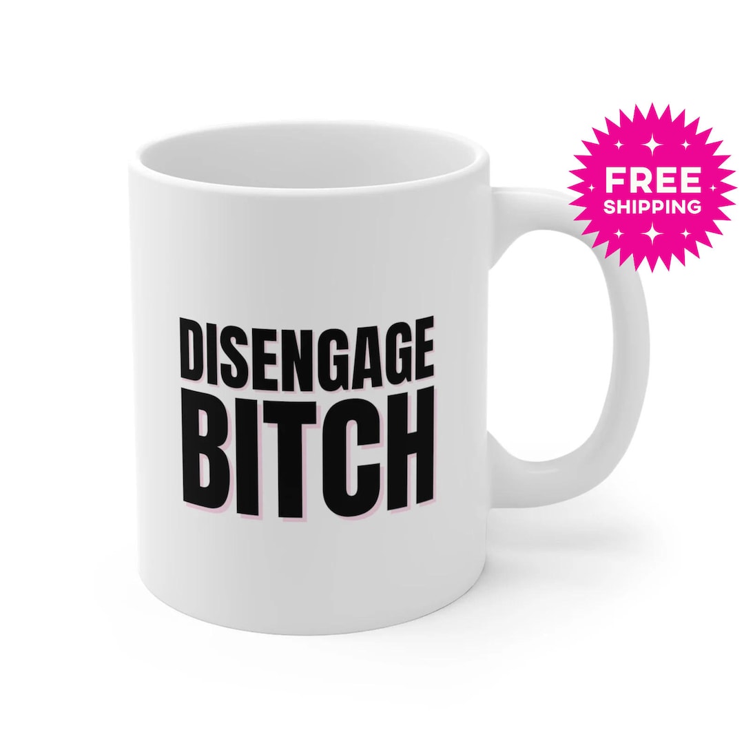 Disengage Bitch, Lala Kent Vanderpump Rules Mug, Raquel Leviss, Katie ...