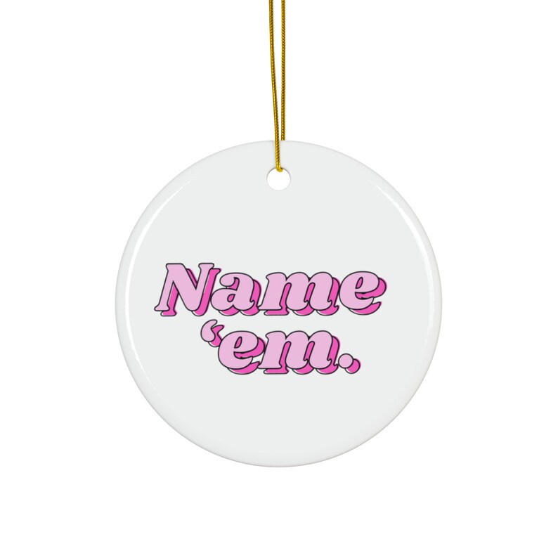 Name Em Sutton Stracke Ceramic Ornament, Name 'em, RHOBH Merch, RHOBH ...