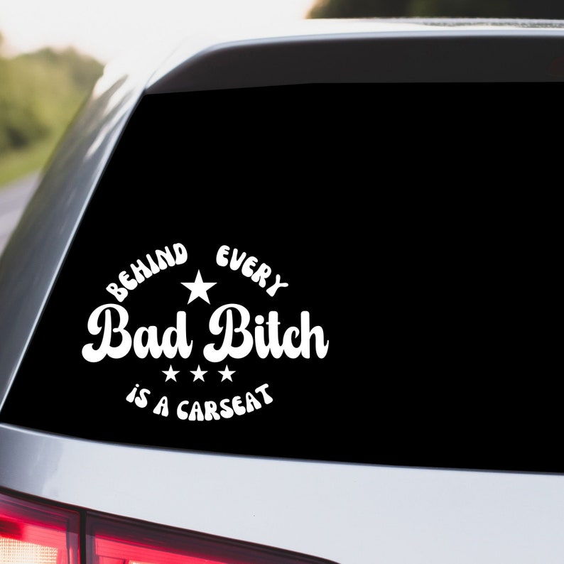 Behind Every Bad Bitch is a Car Seat Svg, Bad Bitch SVG, Baby on Board ...