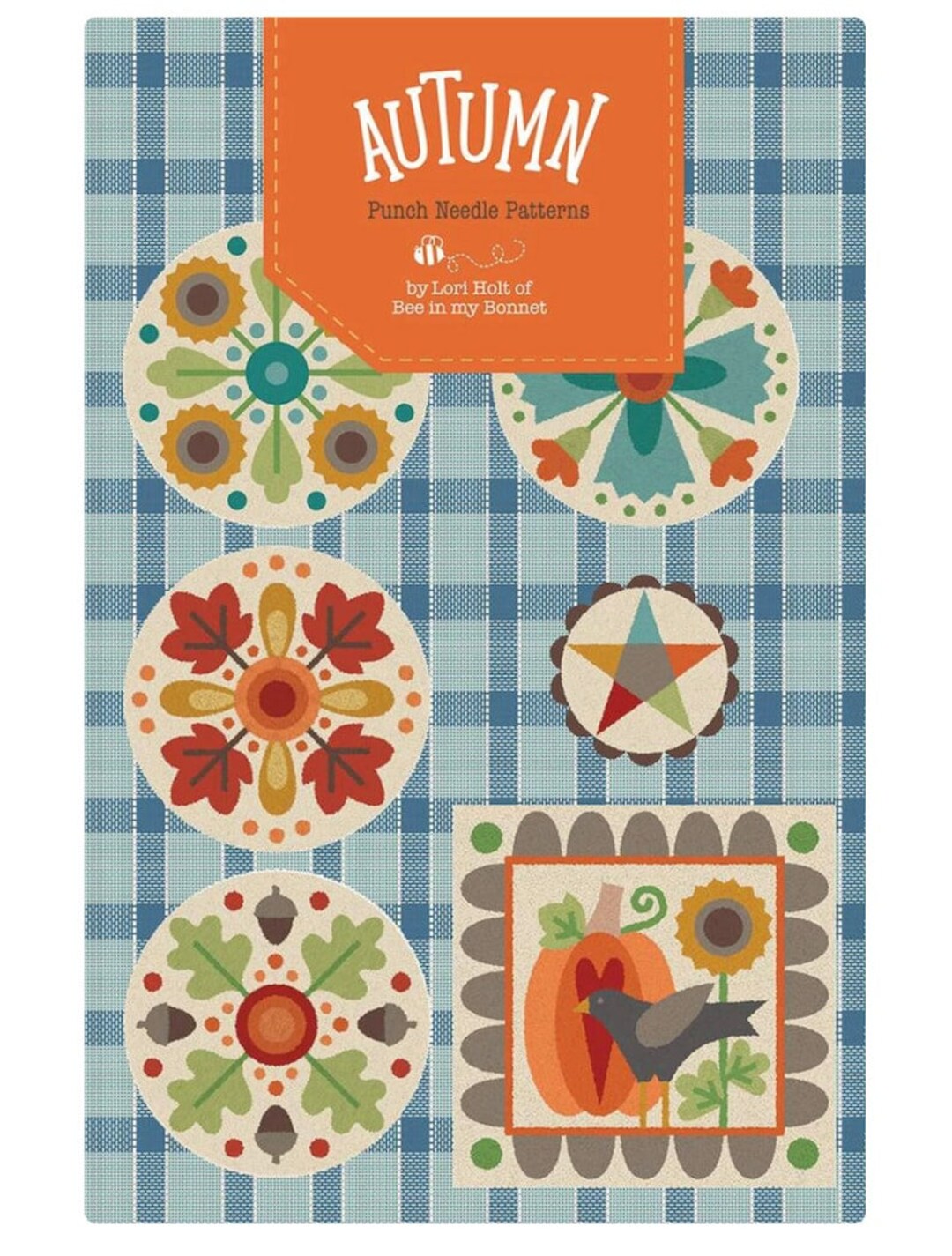 Autumn Punch Needle Patterns - by Lori Holt of Bee in My Bonnet - Paper ...