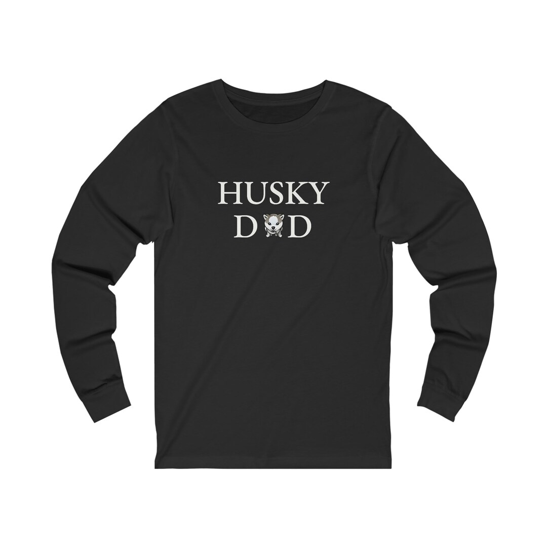 Husky Dad: Siberian Wooly Husky Dog Fathers Day Shirt Unisex Long ...