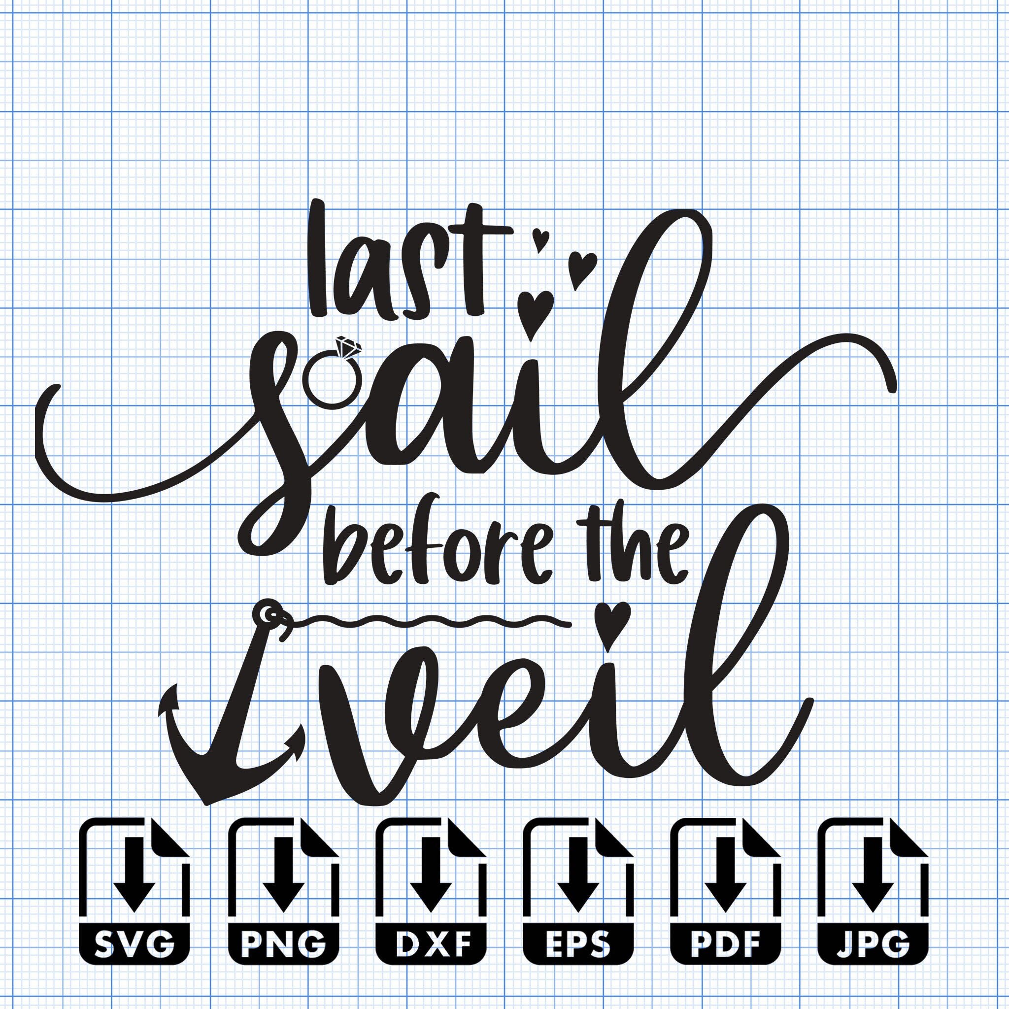 SVG Last Sail Before the Vail Digital Instant Download Png PDF Dxf Eps ...