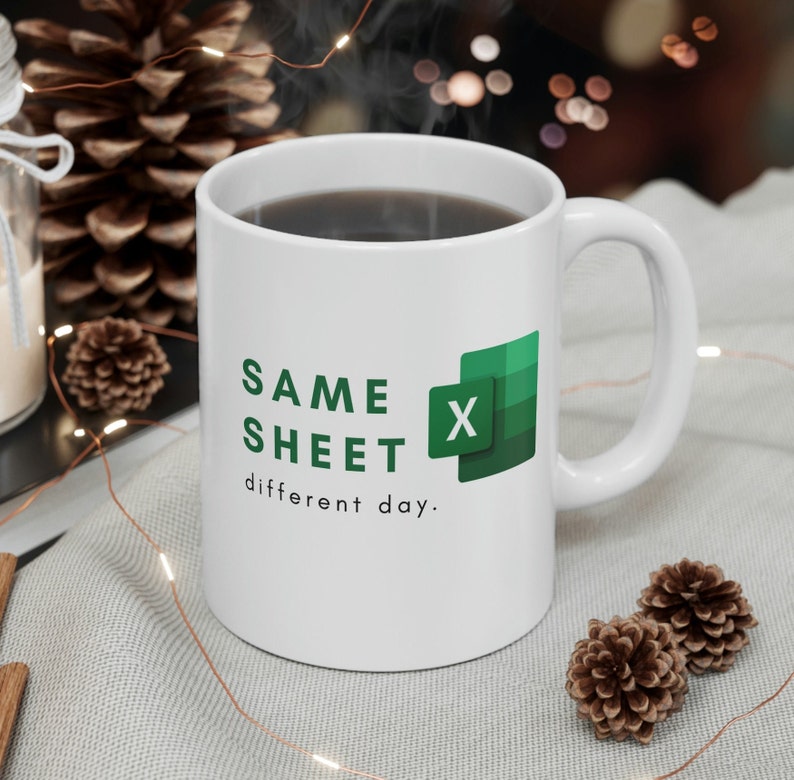 Same Sheet Different Day Excel Mug Excel Nerd Co-worker - Etsy