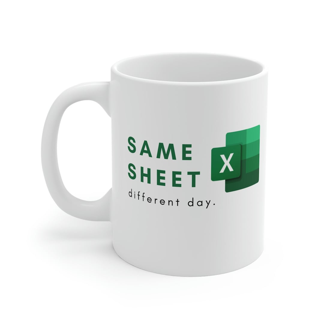 Same Sheet Different Day Excel Mug | Excel Nerd | Co-worker Gift ...