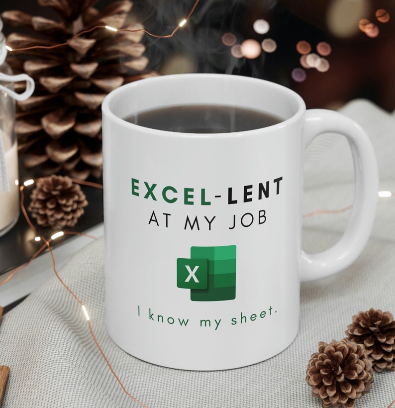 Excel-lent at My Job Excel Mug | Excel Nerd | Co-worker Gift ...