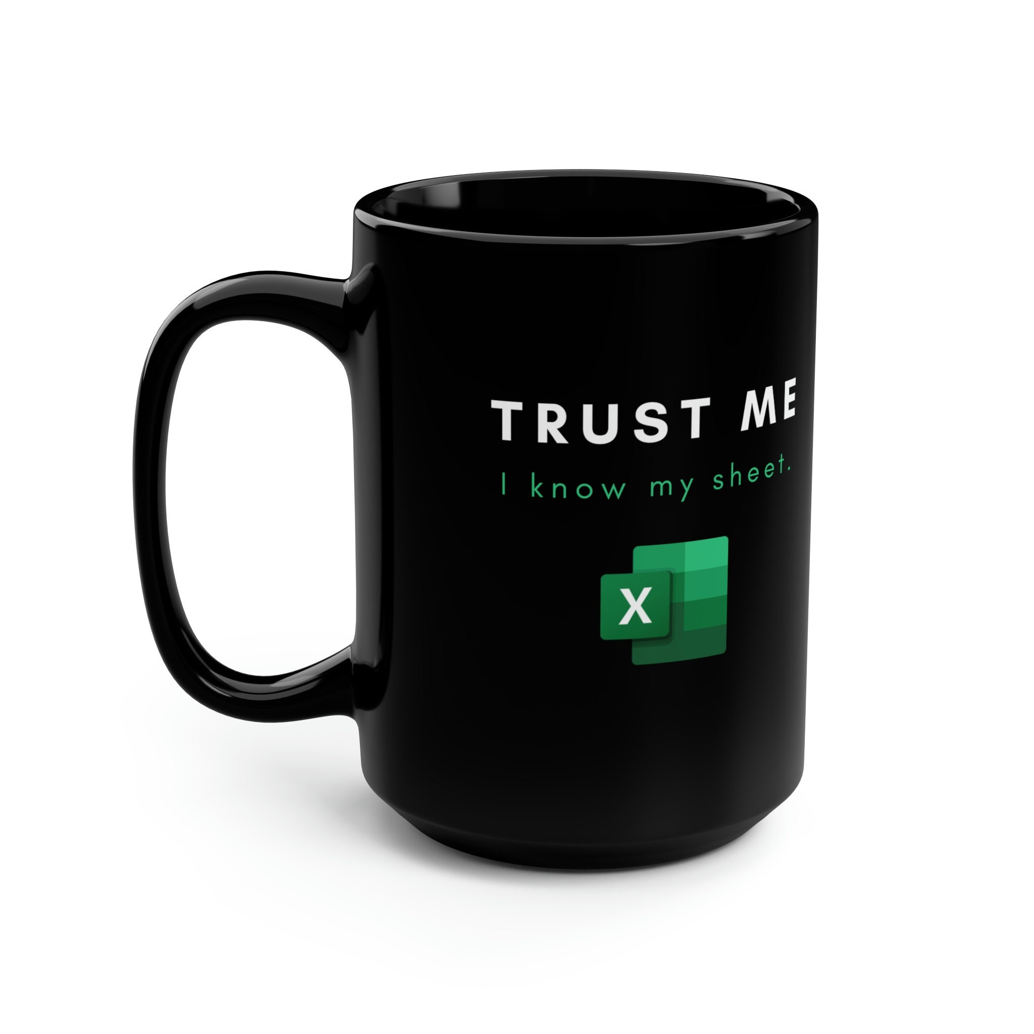 Trust Me I Know My Sheet Excel Mug Excel Nerd Co-worker Gift Accountant ...