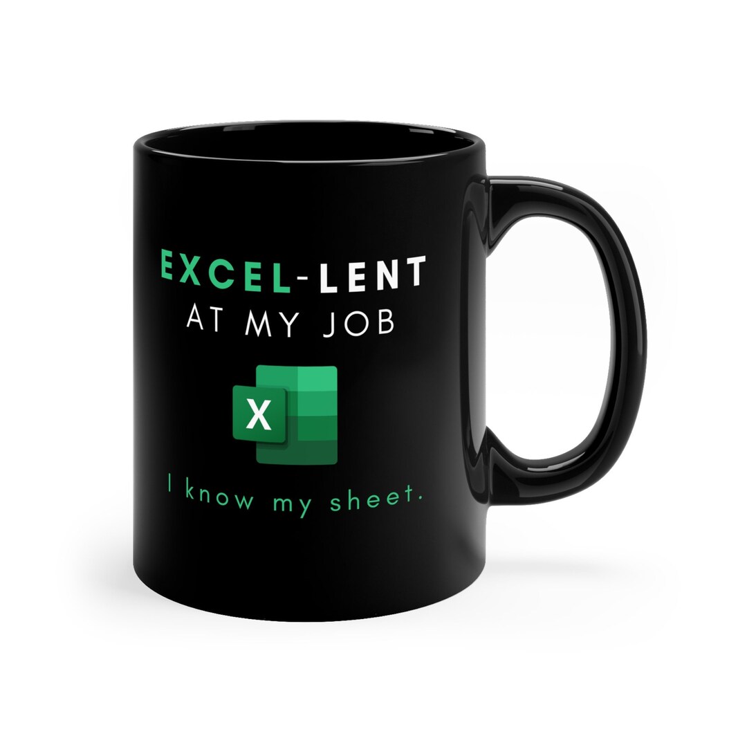 Excel-lent at My Job Excel Mug | Excel Nerd | Co-worker Gift ...
