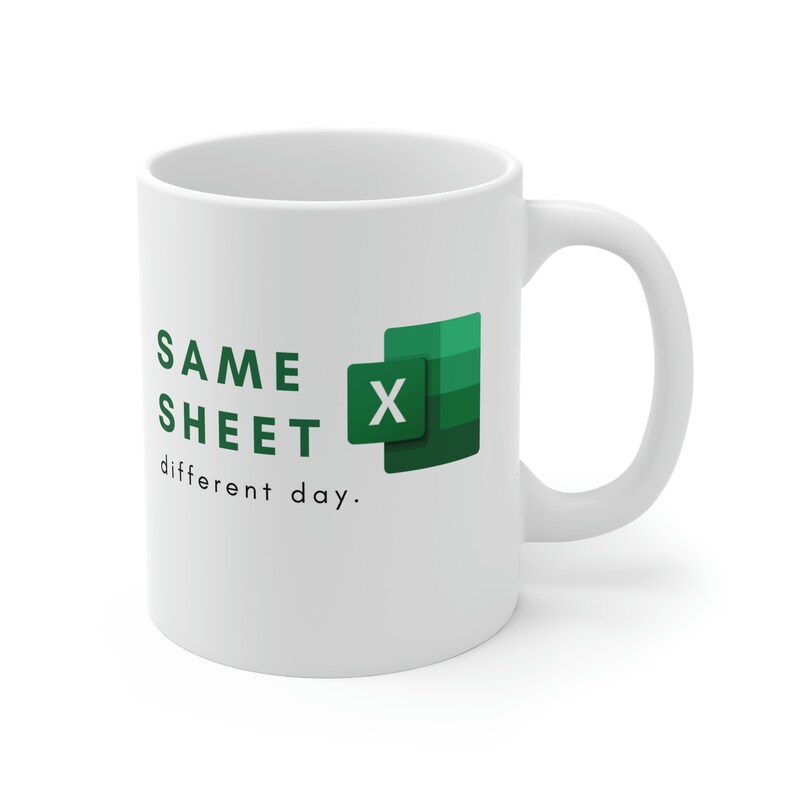 Same Sheet Different Day Excel Mug Excel Nerd Co-worker - Etsy