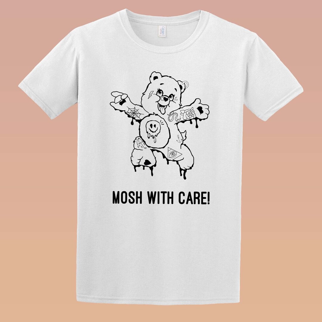 Mosh With Care! - Original Tee Shirt - Etsy