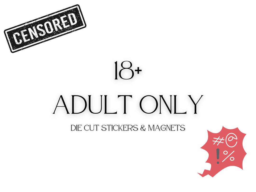 Adult Only (18+) DIE CUT Stickers & MAGNETS - Profanity, Cursing, Sex ...