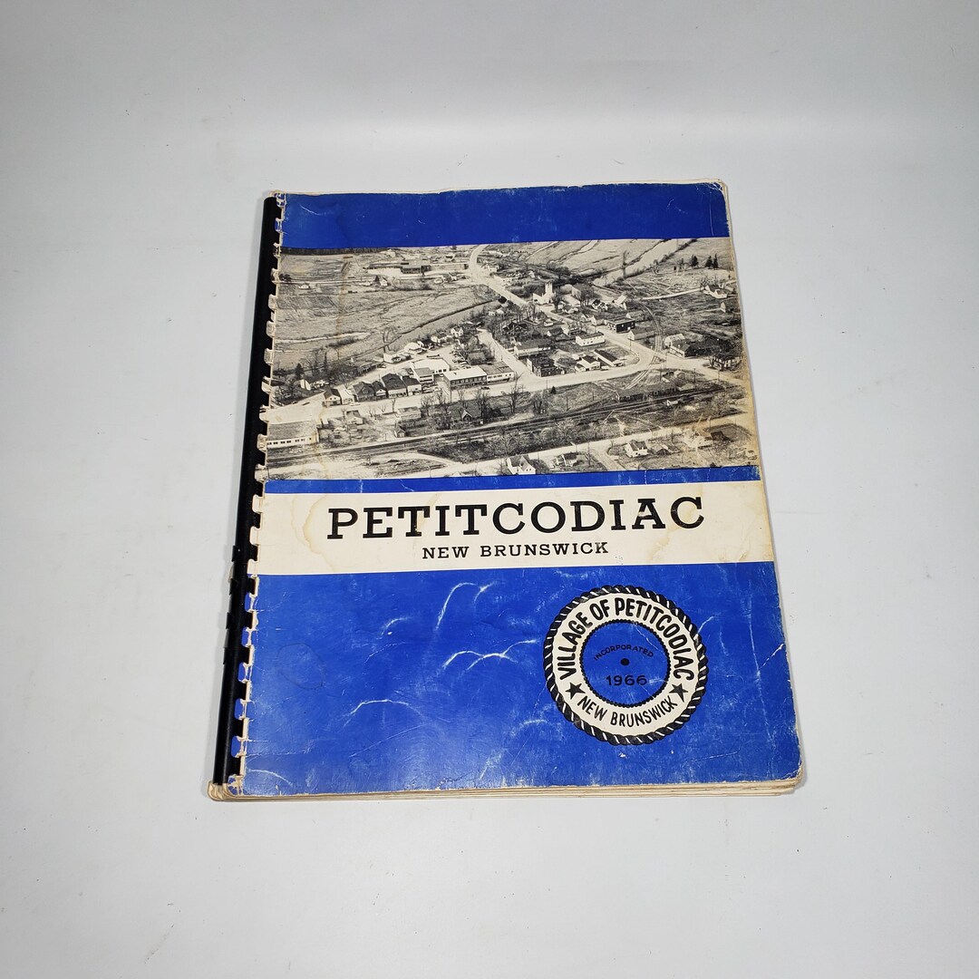 The Village of Petitcodiac, New Brunswick, Canada Ring Bound, History ...