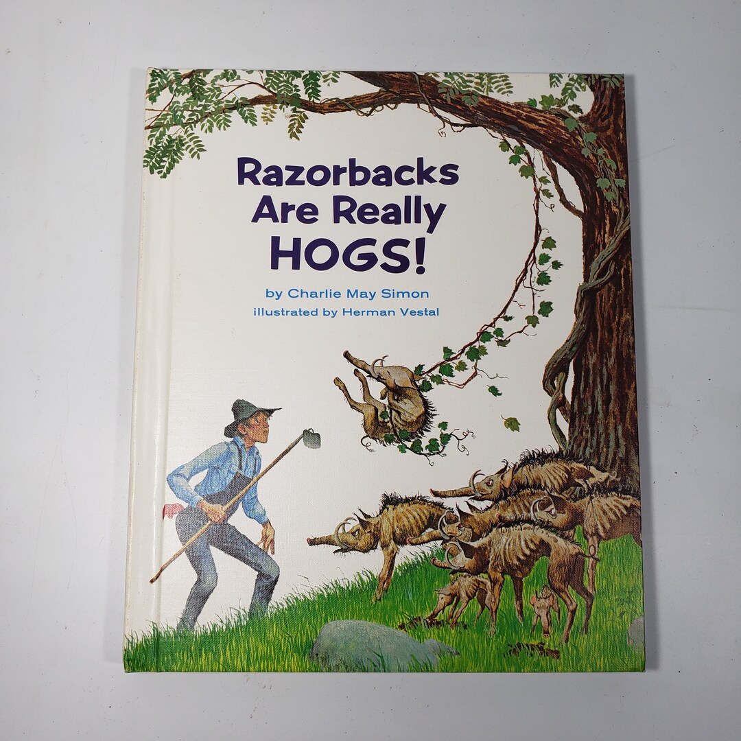 Razorback Are Really HOGS by Charlie May Simon Illustrated by Herman ...
