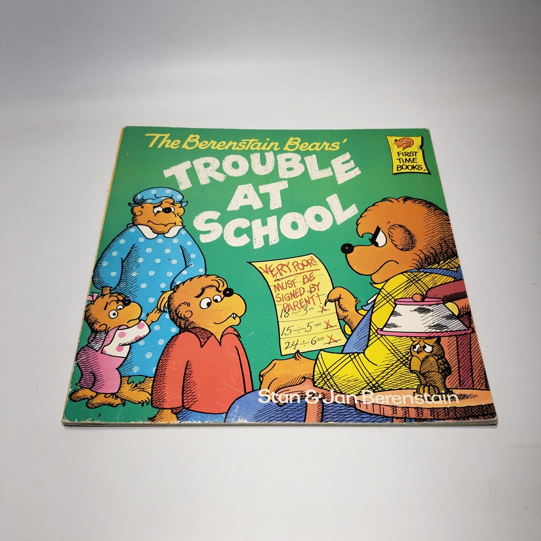 The Berenstain Bears, Trouble at School, Stan & Jan Berenstain, First ...