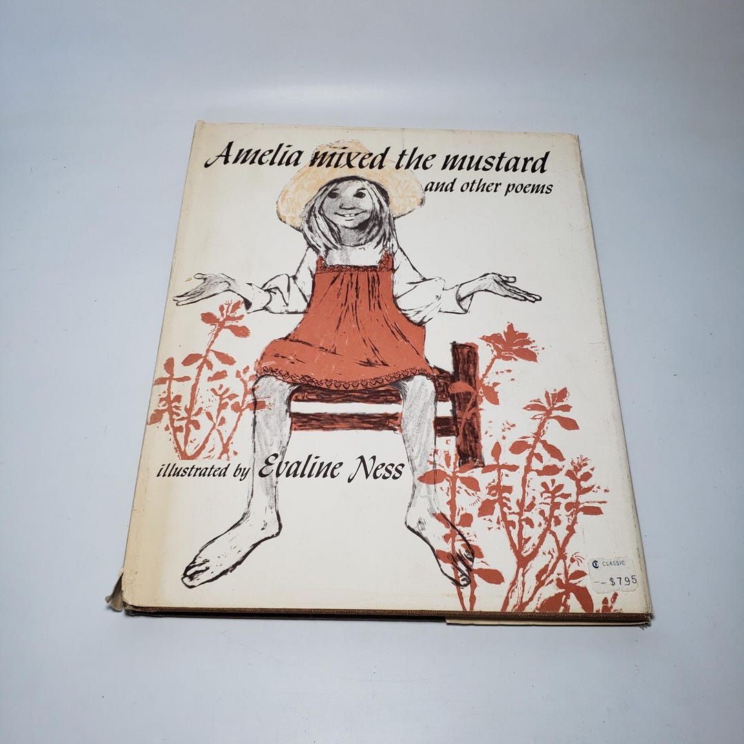 Amelia Mixed the Mustard and Other Poems Illustrated by Evaline Ness ...
