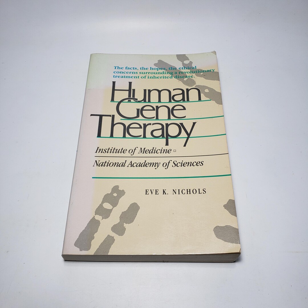 Human Gene Therapy by Eve K. Nichols - Institute of Medicine, National ...