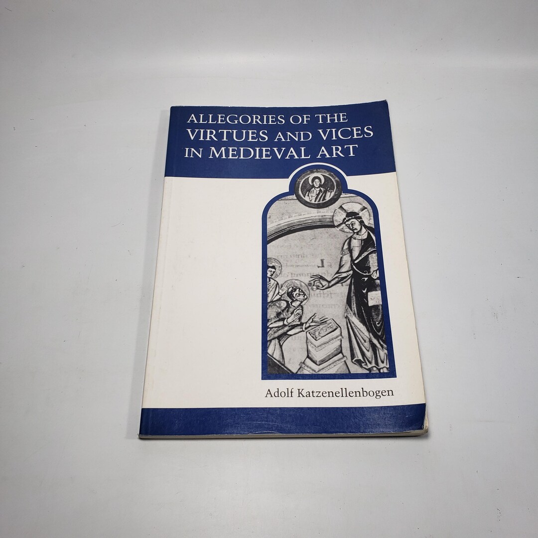 Allegories of the Virtues and Vices in Medieval Art by Adolf ...