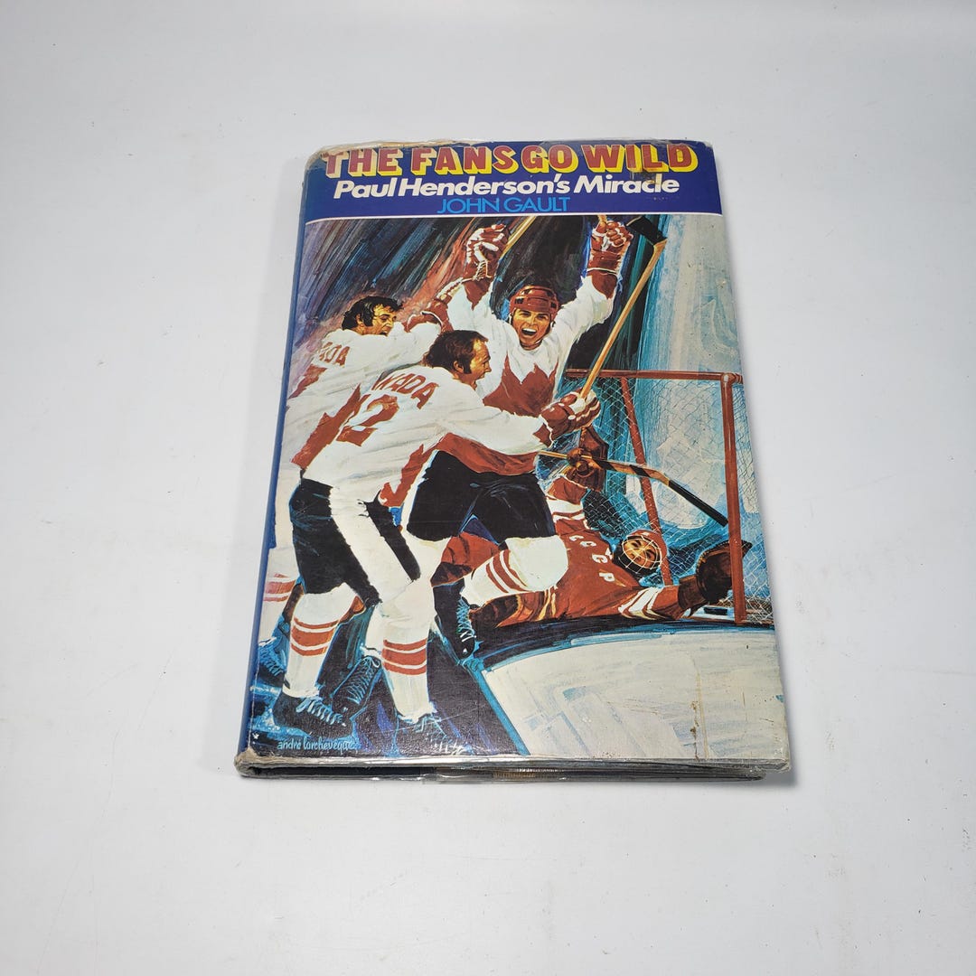 The Fans Go Wild: Paul Henderson's Miracle Hardcover 1973 by John Gault ...