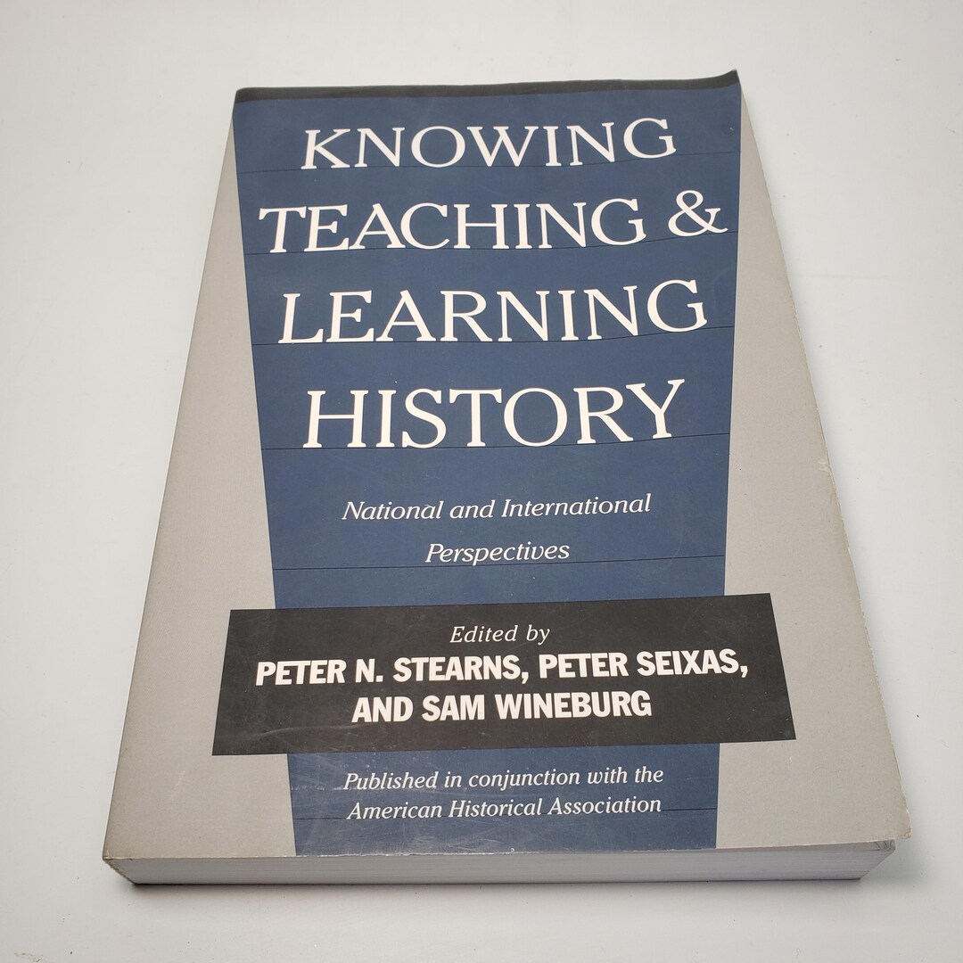 Knowing Teaching & Learning History by Peter N. Stearns | National and ...