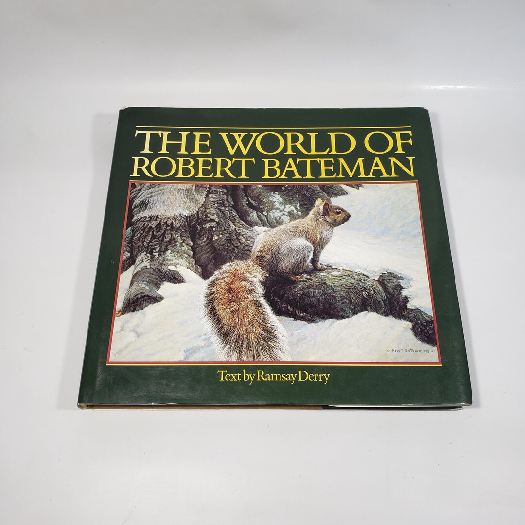 The World of Robert Bateman Text by Ramsay Derry First Edition 1989 ...